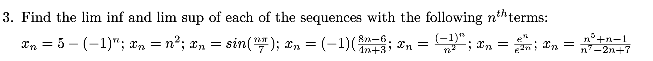 Solved ns: 3. Find the lim inf and lim sup of each of the | Chegg.com