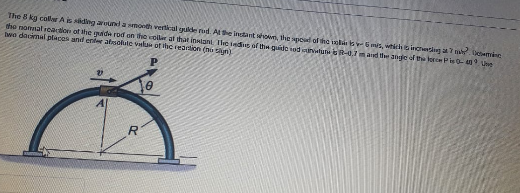 Solved The 8 kg collar A is sliding around a smooth vertical | Chegg.com