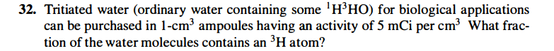 Solved 32. Tritiated water (ordinary water containing some | Chegg.com