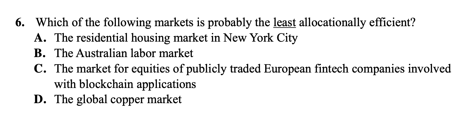 Solved 6. Which of the following markets is probably the | Chegg.com