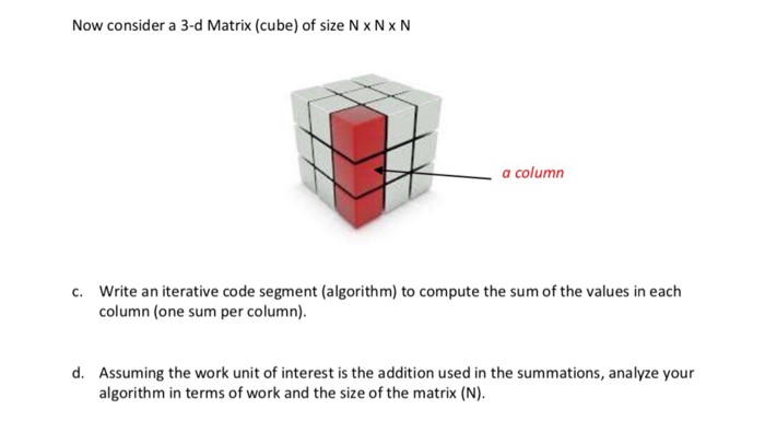 Solved Now consider a 3-d Matrix (cube) of size N x Nx N a | Chegg.com