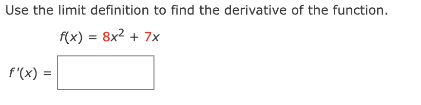 Solved Use the limit definition to find the derivative of | Chegg.com