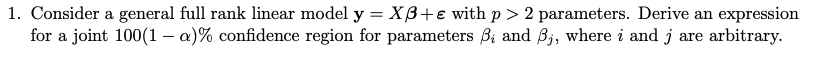 Solved 1. Consider a general full rank linear model y = X | Chegg.com