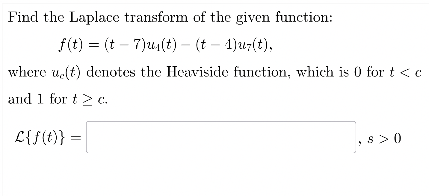 Solved Find the Laplace transform of the given function: | Chegg.com