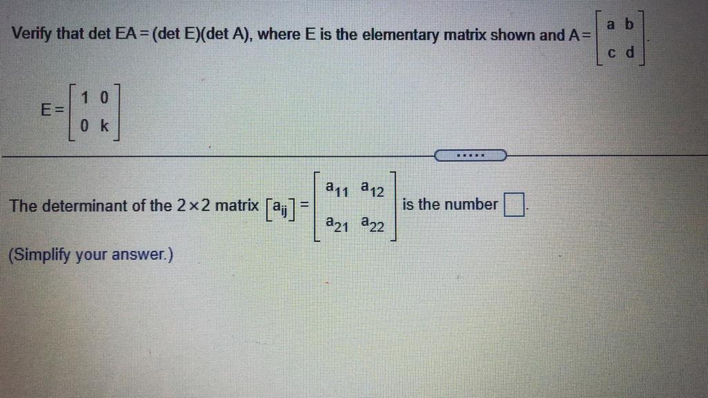 Solved a b Verify that det EA = (det E)(det A), where E is | Chegg.com