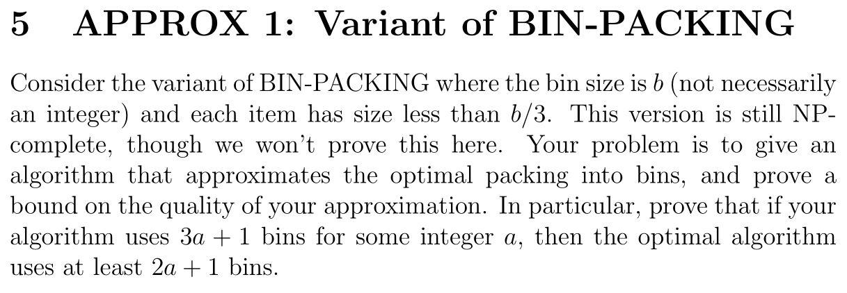 Solved 5 APPROX 1: Variant of BIN-PACKING Consider the | Chegg.com