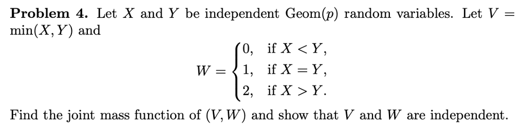 Solved Problem 4. Let X and Y be independent Geom(p) random | Chegg.com