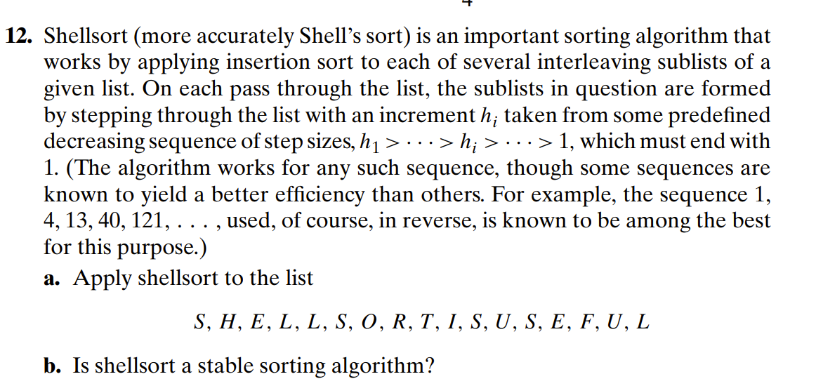 12. Shellsort (more accurately Shell's sort) is an | Chegg.com