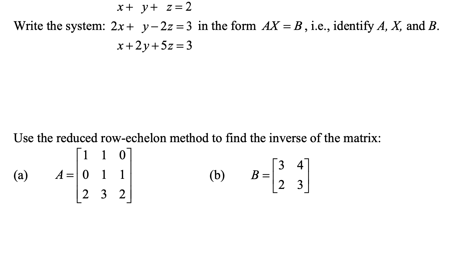 Solved x+ y + z=2 Write the system: 2x + y-2z=3 in the form | Chegg.com