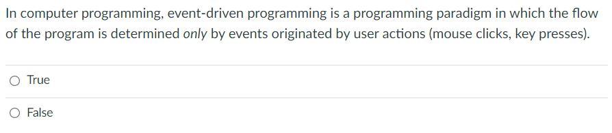 Solved In computer programming, event-driven programming is | Chegg.com