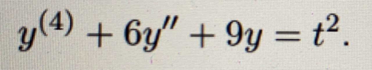 Solved y(4) + 6y" + 9y = t. | Chegg.com