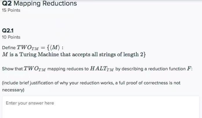 Solved Q2 Mapping Reductions 15 Points Q2.1 10 Points Define | Chegg.com