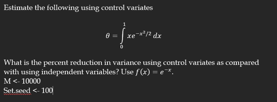 Estimate the following using control variates 0 = | Chegg.com
