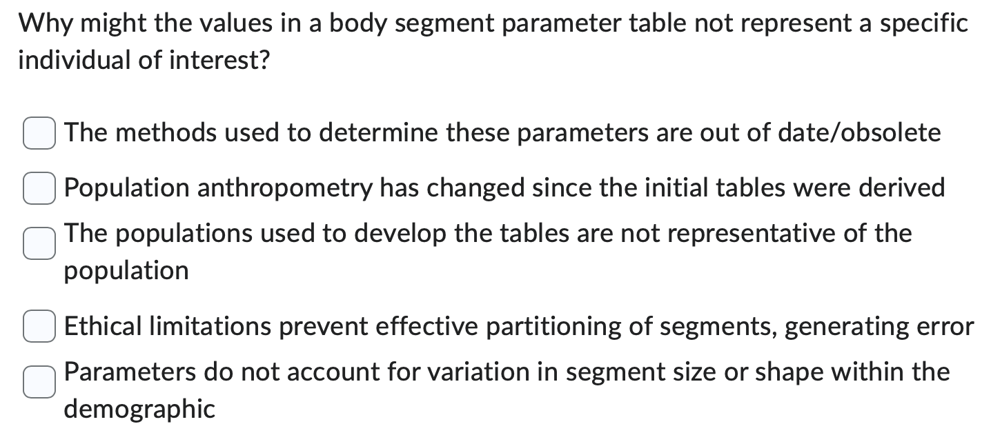 Solved Why might the values in a body segment parameter | Chegg.com