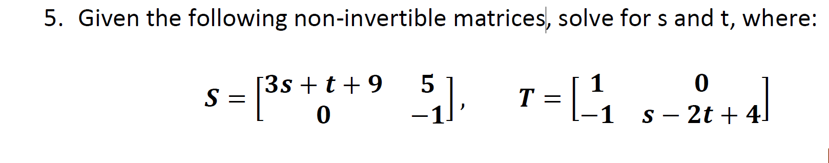 Solved 5. Given the following non-invertible matrices, solve | Chegg.com