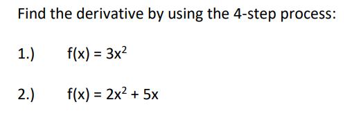 Solved Find the derivative by using the 4-step process: 1.) | Chegg.com