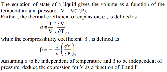 Solved The equation of state of a liquid gives the volume as | Chegg.com