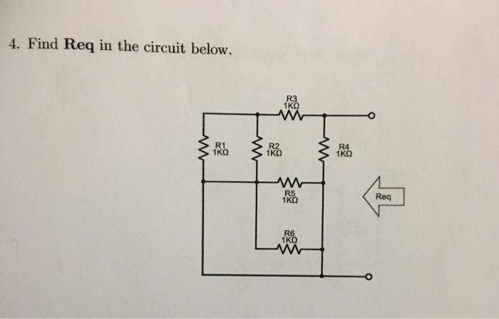 Solved 4. Find Req in the circuit below. R3 1 ΚΩ R1 1K R4 | Chegg.com