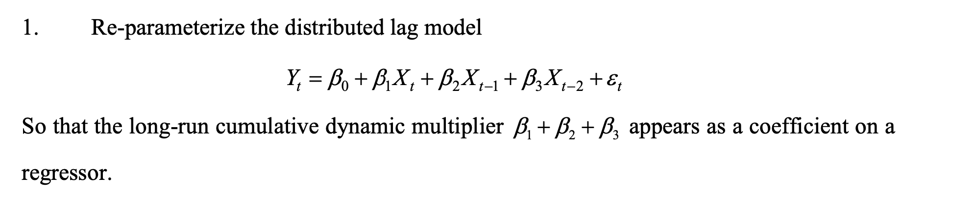 1. Re-parameterize the distributed lag model Y, = Be | Chegg.com