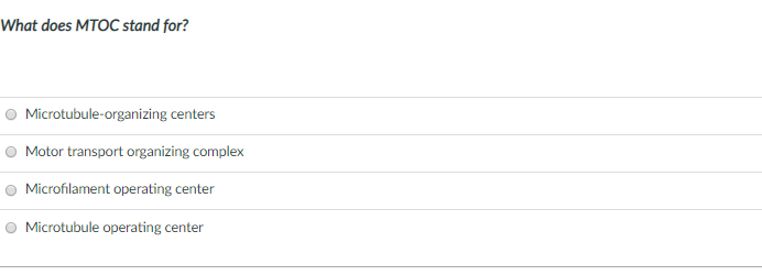Solved What does MTOC stand for? Microtubule-organizing | Chegg.com