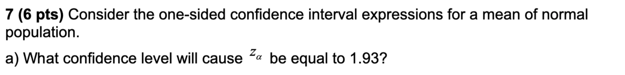 Solved 7 (6 pts) Consider the one-sided confidence interval | Chegg.com
