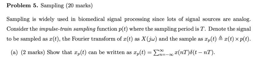 Solved Problem 5. Sampling (20 marks) Sampling is widely | Chegg.com