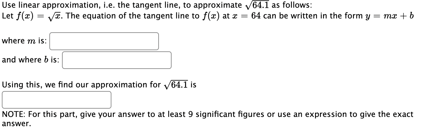 Solved Use linear approximation, i.e. ﻿the tangent line, to | Chegg.com