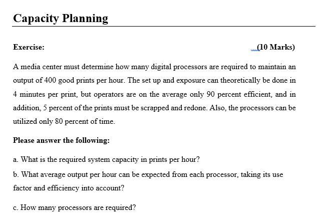 Solved Capacity Planning Exercise: (10 Marks) A media center | Chegg.com
