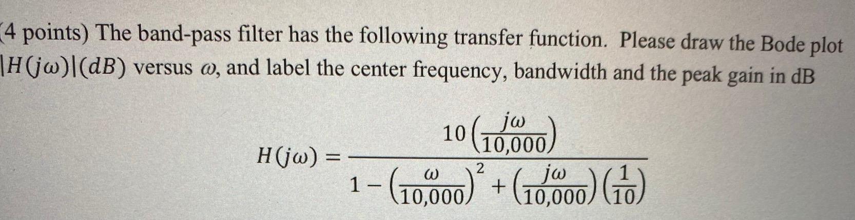 Solved (4 points) The band-pass filter has the following | Chegg.com