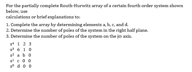 Solved For the partially complete Routh-Hurwitz array of a | Chegg.com
