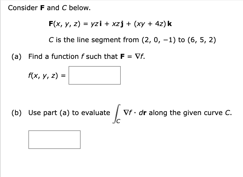 Solved Consider F and C below. F(x, y, z) = yz i + xz j + | Chegg.com