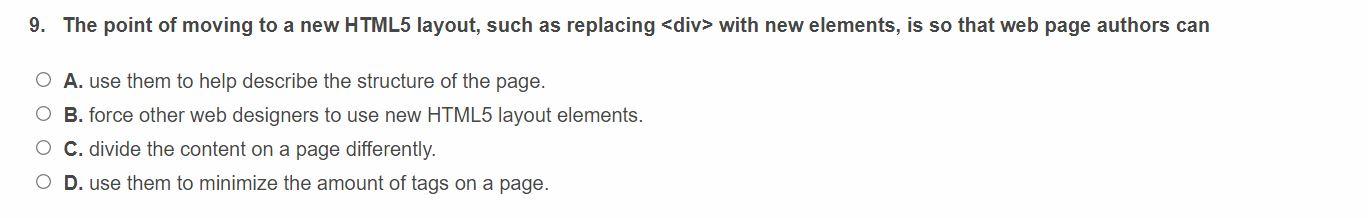 Solved 9. The point of moving to a new HTML5 layout, such as | Chegg.com