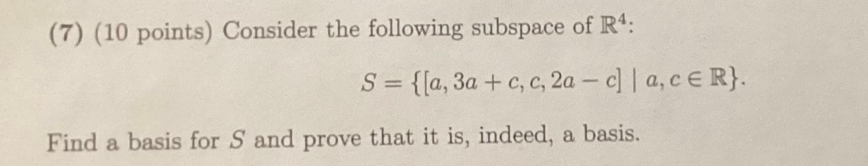 Solved (7) (10 points) Consider the following subspace of R4 | Chegg.com