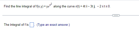 Solved Find the line integral of f(x,y)=yex2 along the curve | Chegg.com