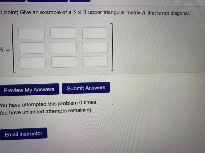 Solved 1 point) Give an example of a 3 × 3 upper triangular | Chegg.com