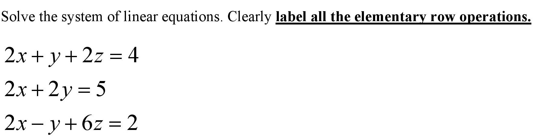 Solved Solve the system of linear equations. Clearly label | Chegg.com
