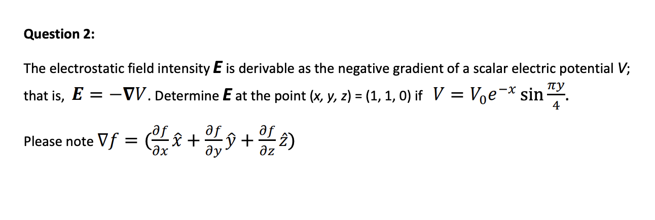 Solved Question 2: The electrostatic field intensity E is | Chegg.com