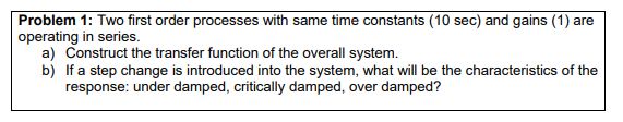 Solved Problem 1: Two first order processes with same time | Chegg.com