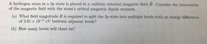Solved A Hydrogen Atom In A 3p State Is Placed In A Uniform