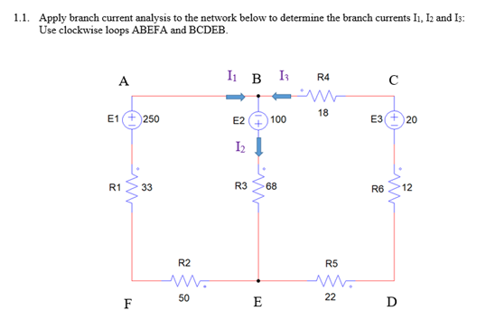 Solved 1.1. Apply branch current analysis to the network | Chegg.com