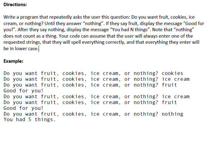 Solved Directions: Write a program that repeatedly asks the | Chegg.com