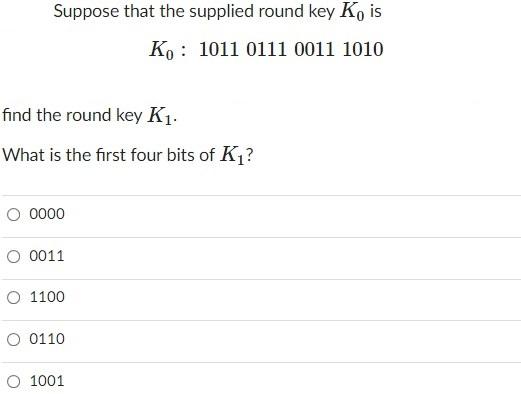 Solved Suppose that the supplied round key K, is K: 1011 | Chegg.com