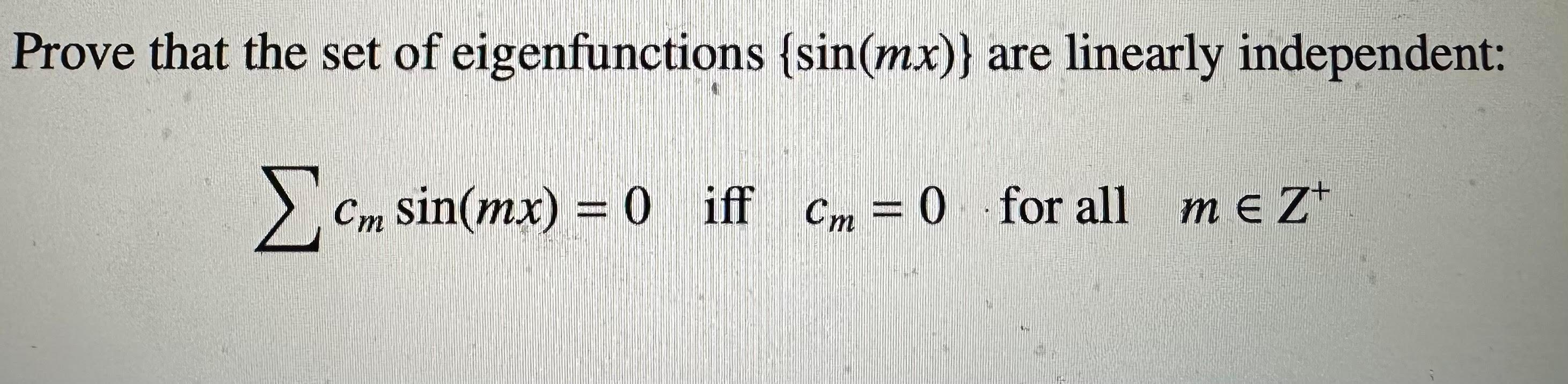 Solved Prove that the set of eigenfunctions {sin(mx)} are | Chegg.com