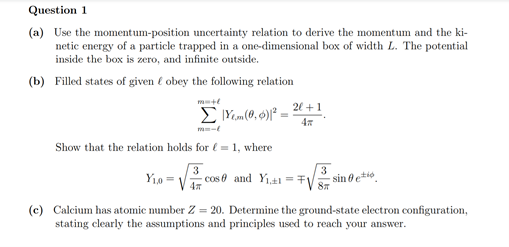 Solved Question 1 (a) Use the momentum-position uncertainty | Chegg.com