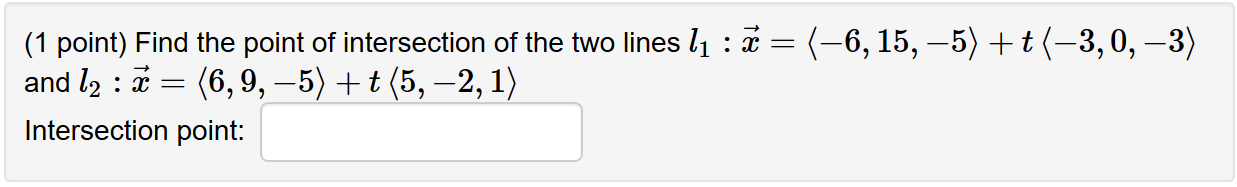 Solved (1 point) Find the point of intersection of the two | Chegg.com