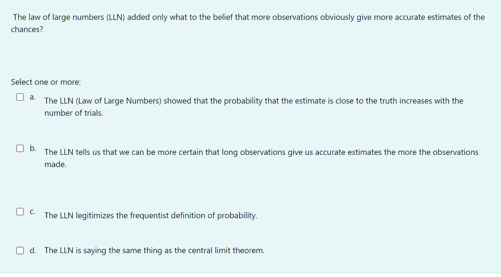 Solved The law of large numbers (LLN) added only what to the | Chegg.com