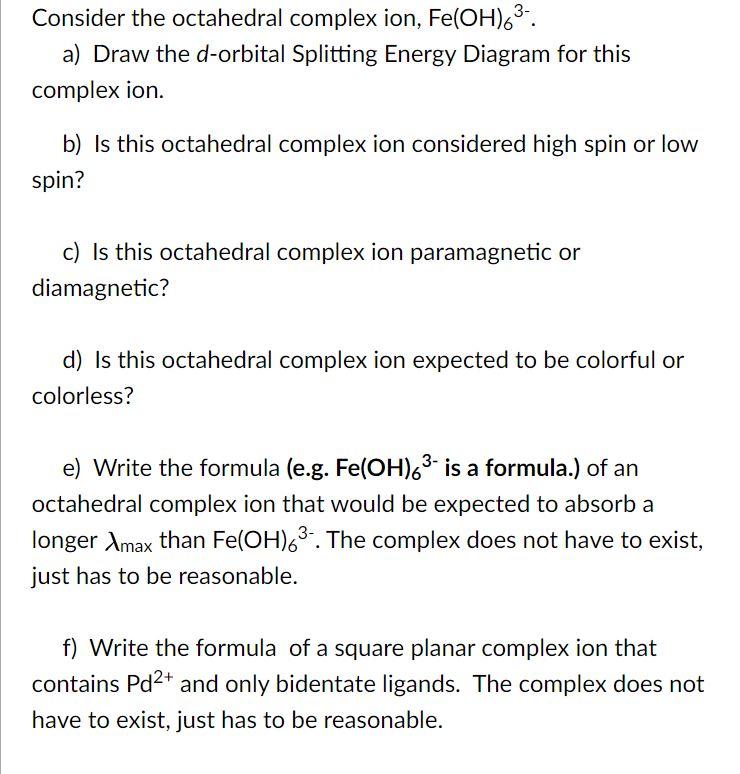 Solved Consider the octahedral complex ion, Fe(OH)63-. a) | Chegg.com