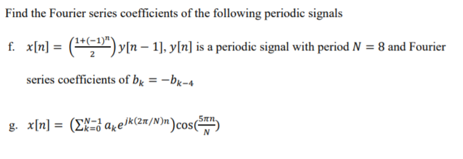 Solved Find the Fourier series coefficients of the following | Chegg.com