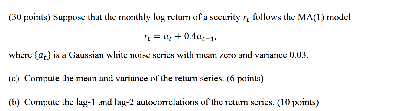 Solved (30 points) Suppose that the monthly log return of a | Chegg.com