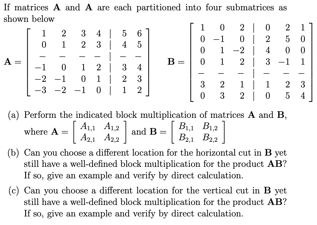 Solved If matrices A and A are each partitioned into four | Chegg.com